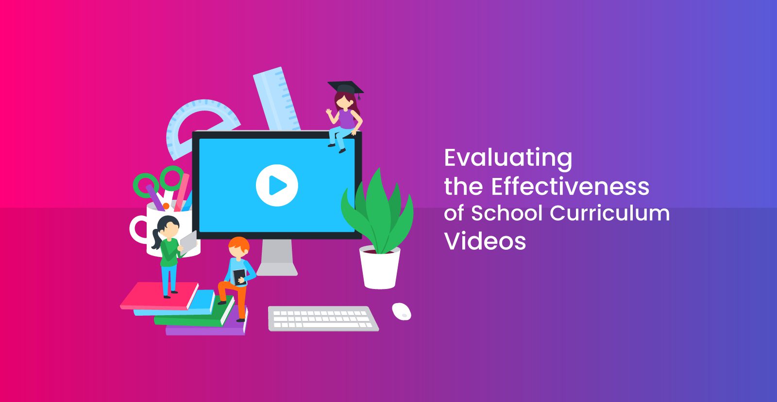 Evaluating School Curriculum Videos: A Guide for Educators